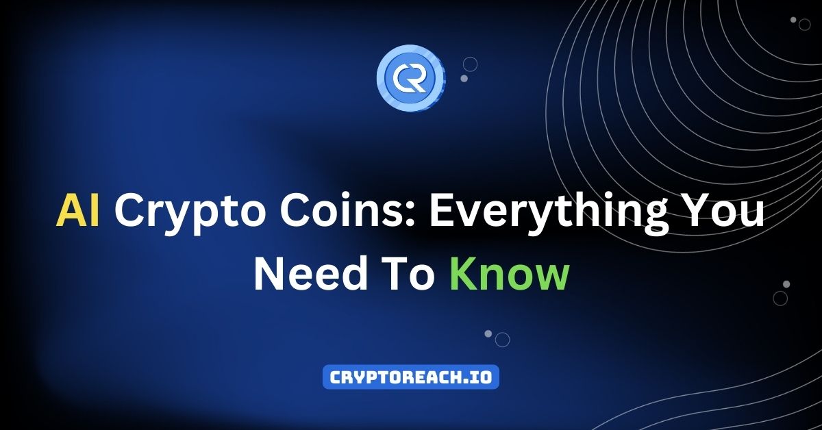 AI Crypto Coins: Everything You Need To Know - Cryptoreach