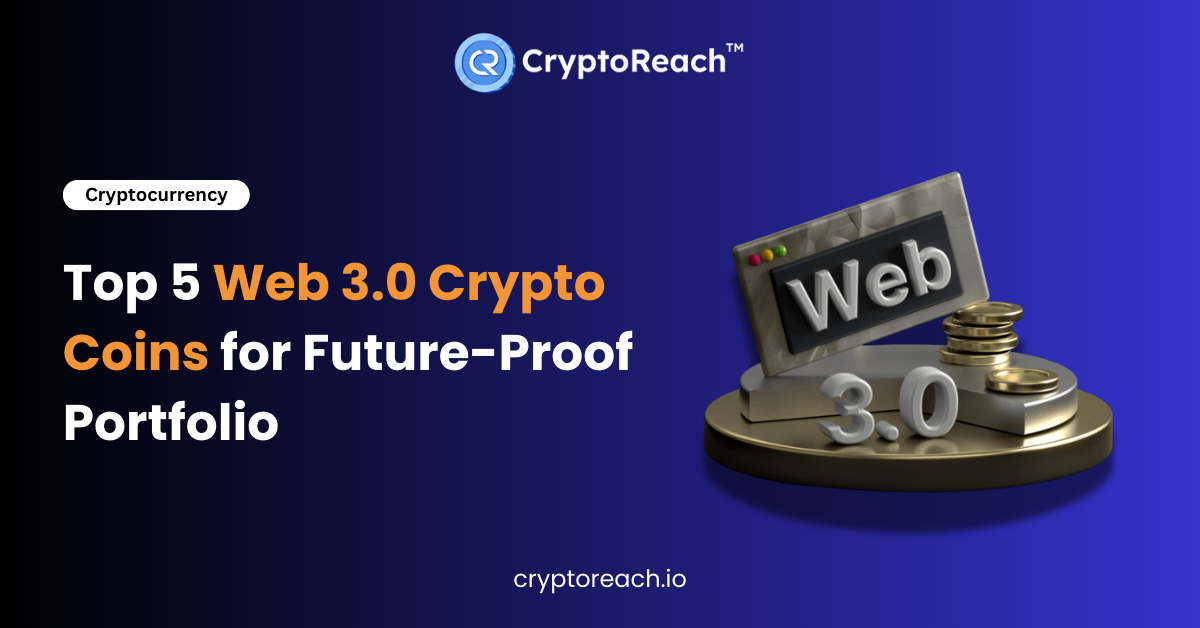 Top 5 Web 3.0 Crypto Coins for Future-Proof Portfolio
