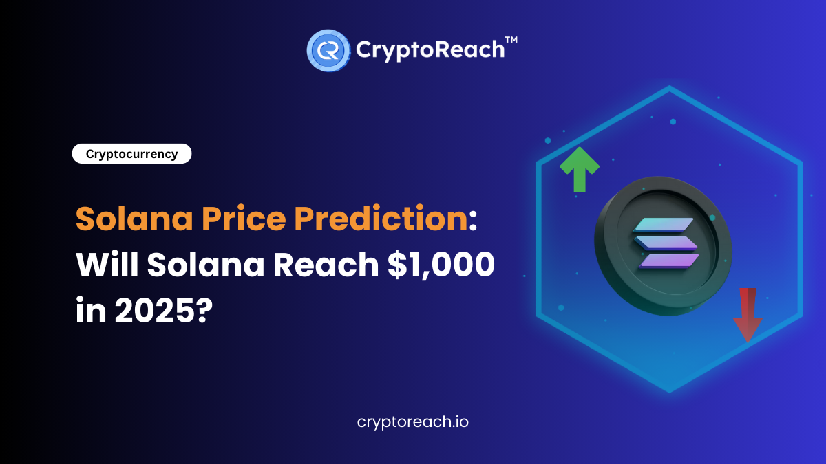 Solana Price Prediction: Will Solana Reach $1,000 in 2025?