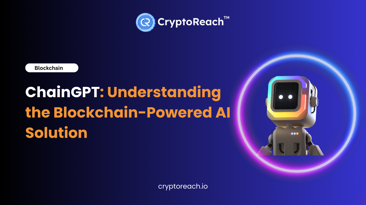 ChainGPT: Understanding the Blockchain-Powered AI Solution